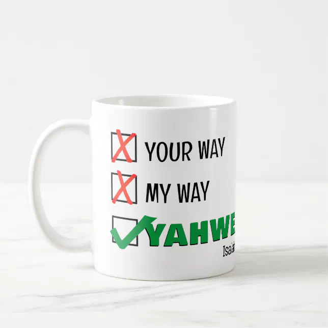 Custom Your Way My Way YAHWEH Christian Coffee Mug | Zazzle