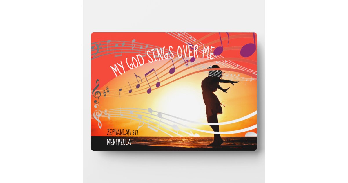Custom Zephaniah 3:17 MY GOD SINGS OVER ME Plaque | Zazzle