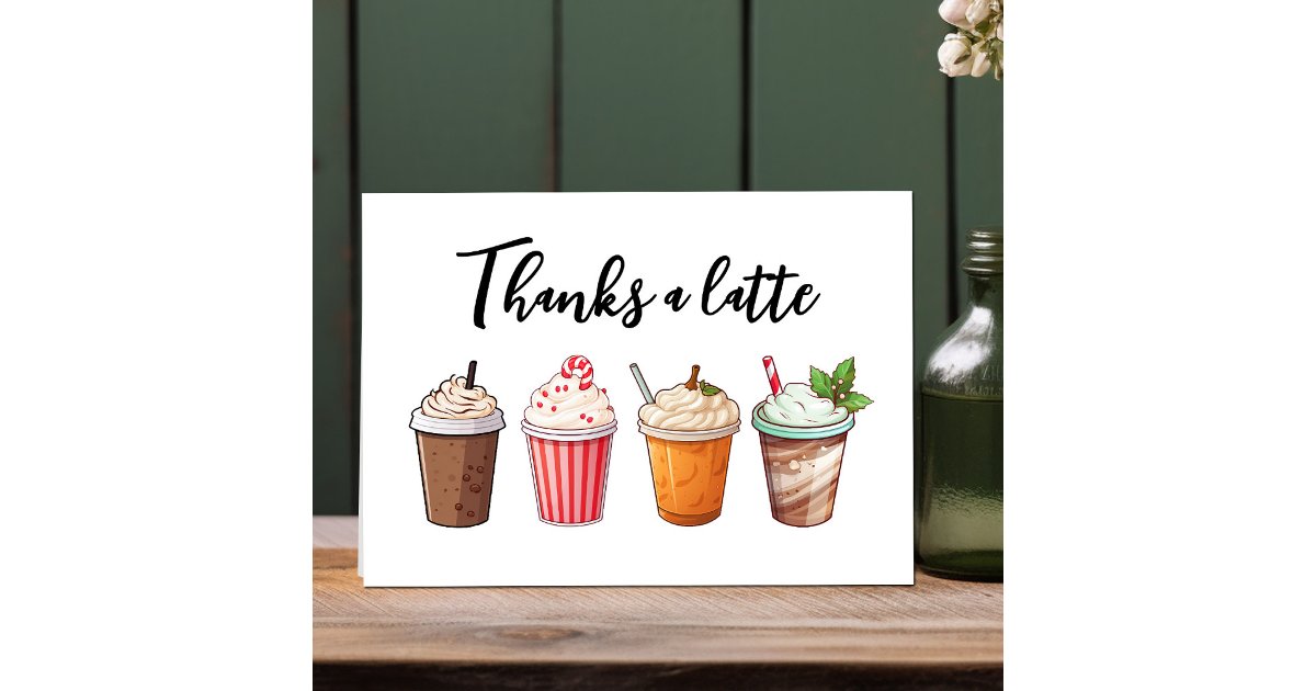 Customer Thanks A Latte Coffee Thank You Card | Zazzle