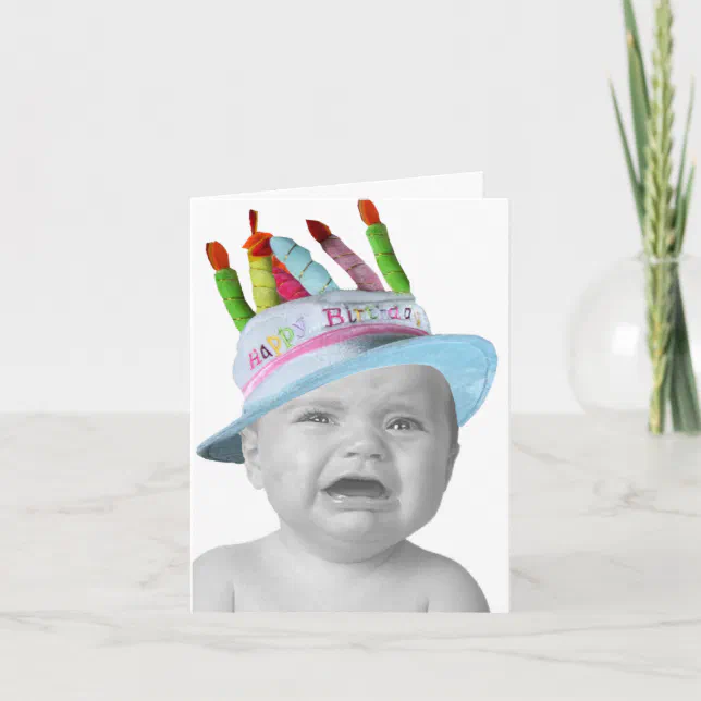 Customizable Crying Baby In A Birthday Hat Card | Zazzle