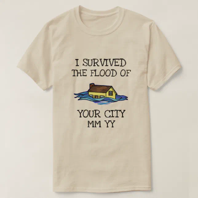 Customizable I survived the flood T-Shirt | Zazzle