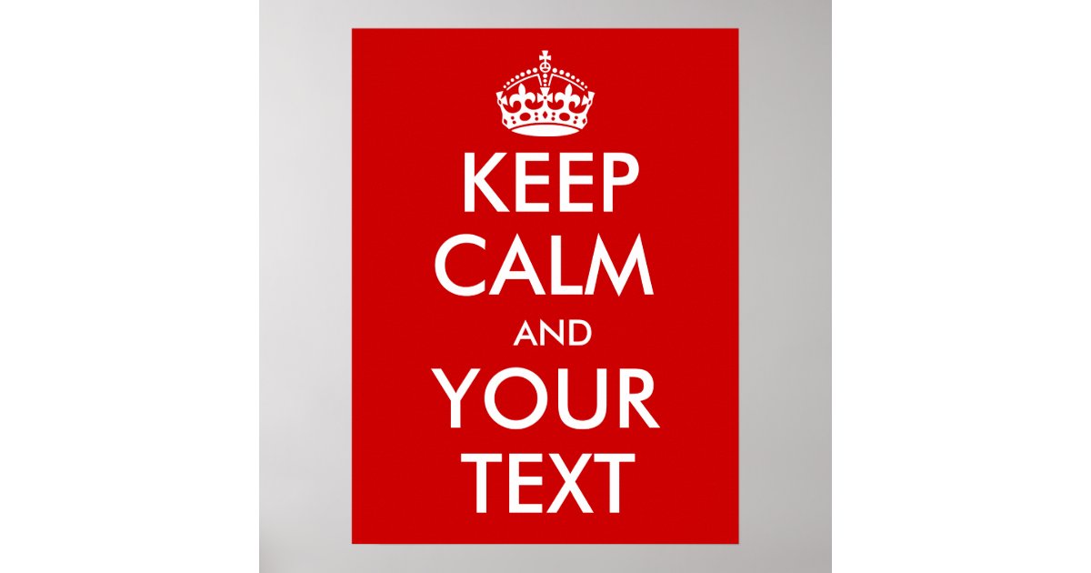 Customizable Keep Calm Poster | Zazzle