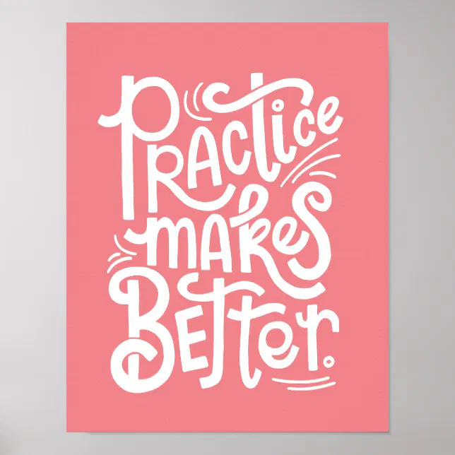 Customizable Pink Practice Makes Better Poster | Zazzle