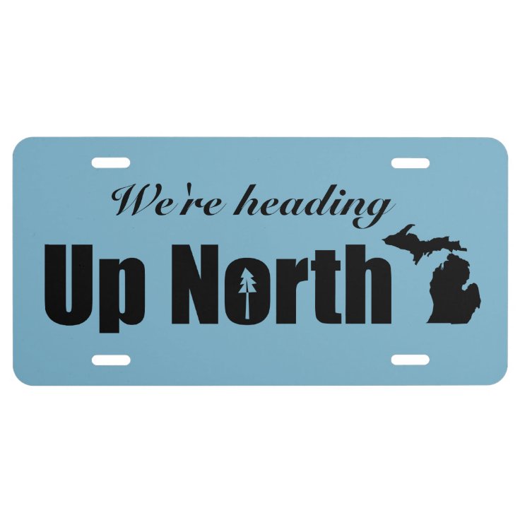 Customizable Up North Michigan License Plate | Zazzle