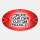 Customize / Personalize / Create your own Oval Sticker | Zazzle