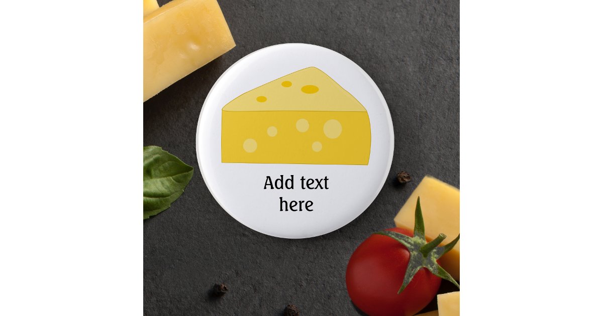 Customize this Big Cheese graphic Button | Zazzle
