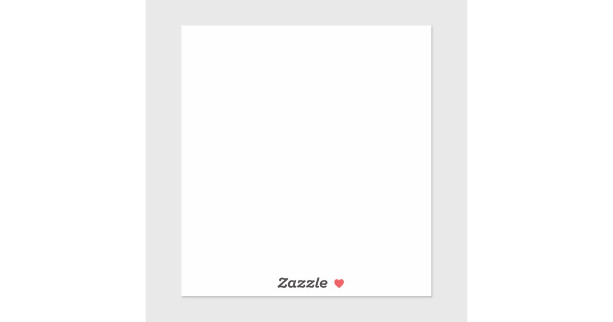 Customize your own 6x6 sticker | Zazzle
