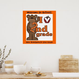 Customized Bear I Love 2nd Grade Classroom Poster | Zazzle