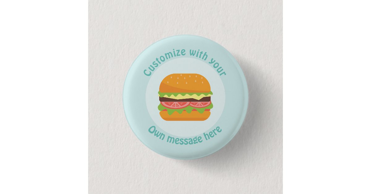 Customized Burger Button | Zazzle