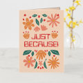 CUSTOMIZED JUST BECAUSE GREETING CARD | Zazzle