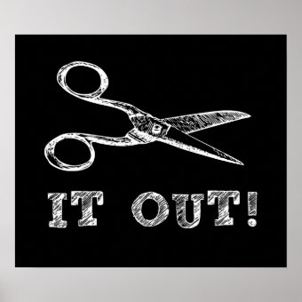 Cut It Out Scissors Poster | Zazzle