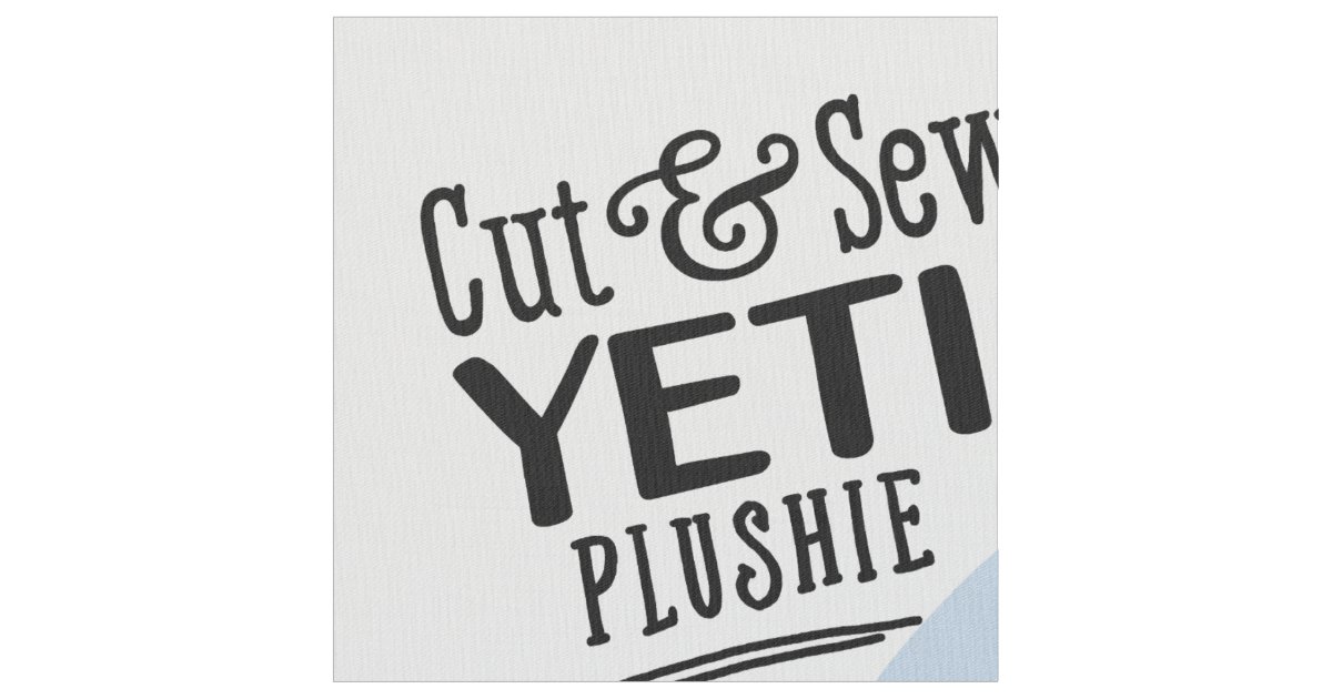 Cut & Sew Yeti Fabric - Fun DIY Plush | Zazzle