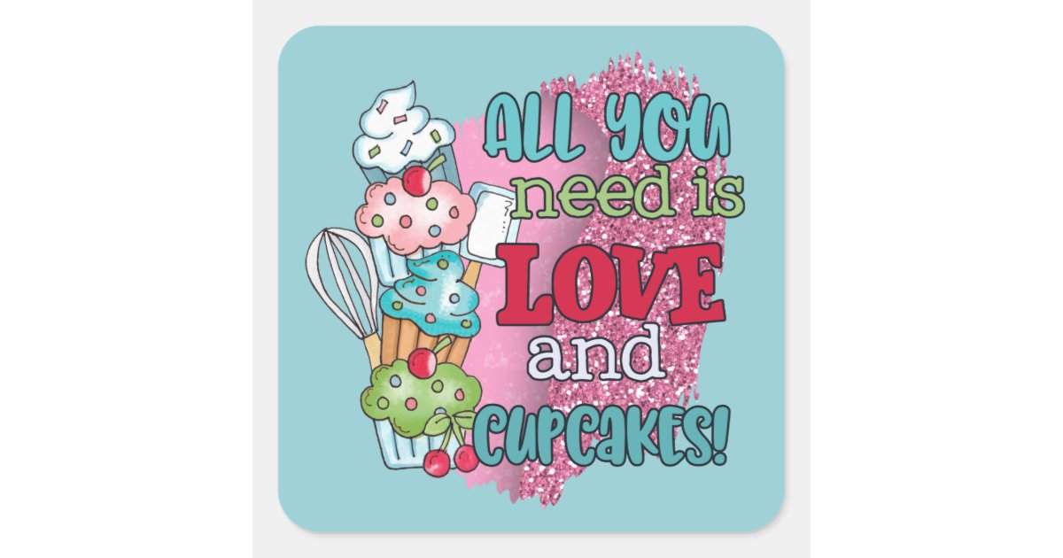 Cute all need love cupcakes word art square sticker | Zazzle