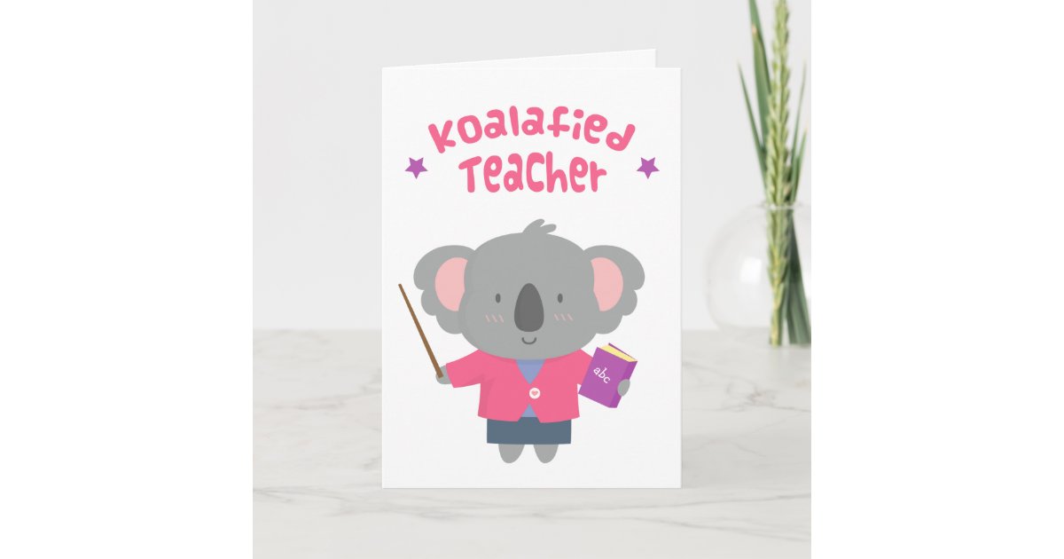 Cute Amusing Pun Koala Bear Teacher Card | Zazzle