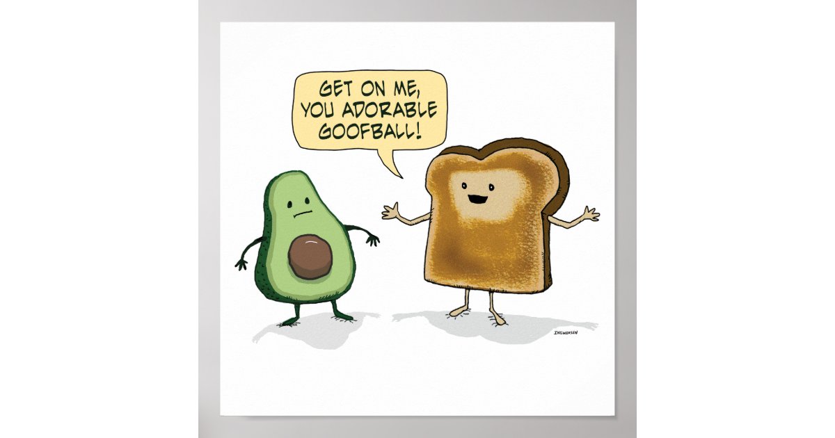 Cute and Funny Avocado Toast Poster | Zazzle