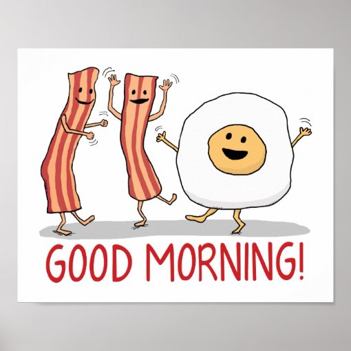 Cute and Funny Bacon and Egg Good Morning Poster | Zazzle
