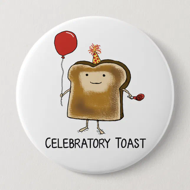 Cute and Funny Celebratory Toast Button | Zazzle