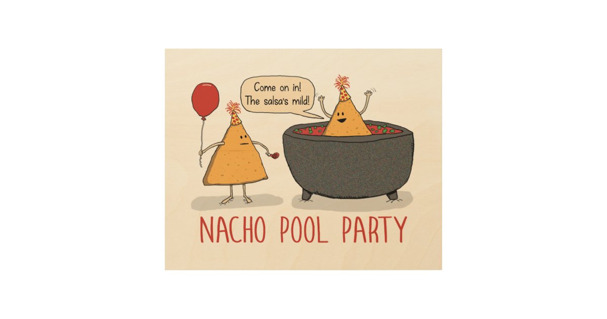 Cute and Funny Nacho Pool Party in Salsa Wood Wall Art | Zazzle