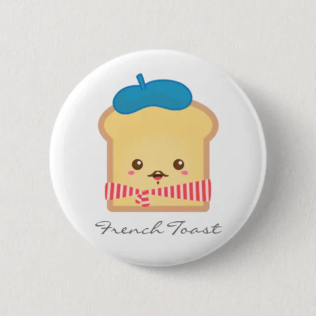 Cute and Happy French toast Pun Button | Zazzle