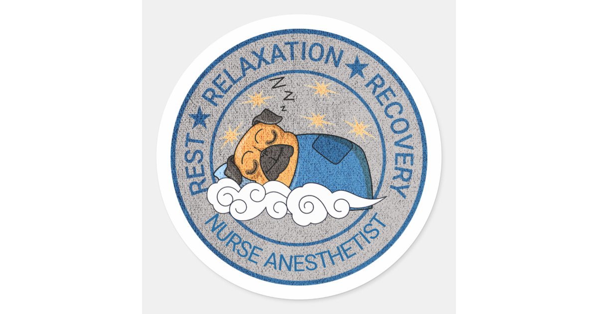 Cute Anesthesia / CRNA Rest Relax Recovery Classic Round Sticker | Zazzle