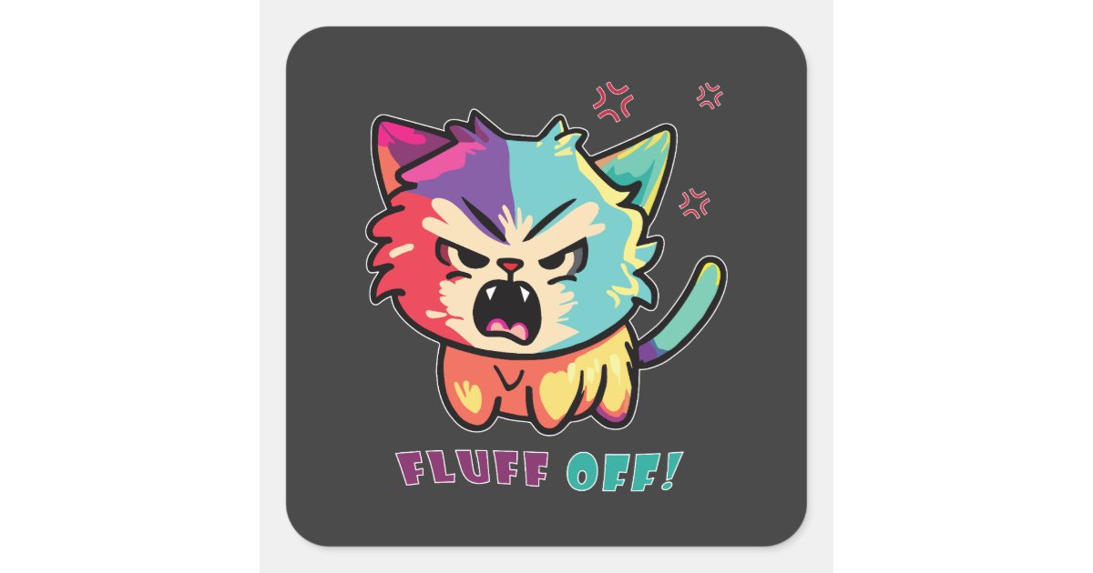 Cute angry cat hissing Fluff Off. Square Sticker | Zazzle