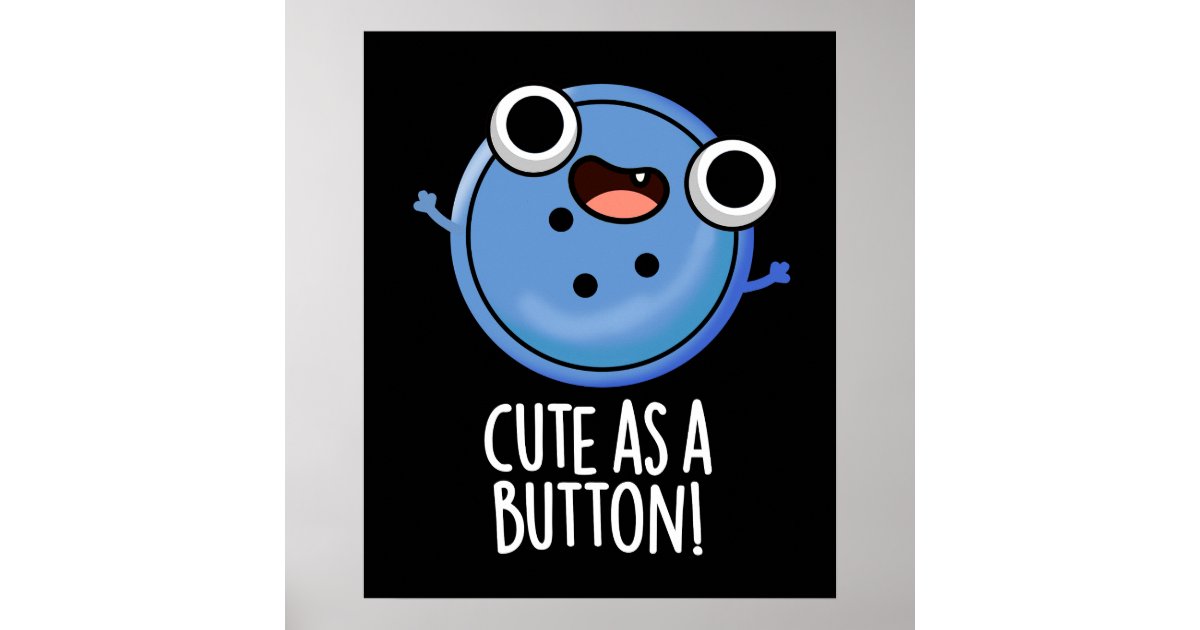 Cute As A Button Funny Sewing Pun Dark BG Poster | Zazzle