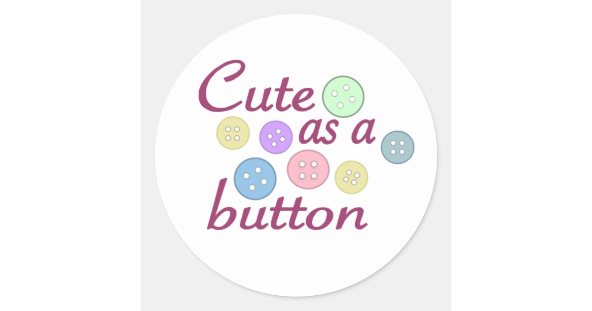 Cute as a button (girl) classic round sticker | Zazzle