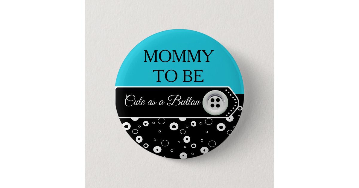 Cute as a Button Mom to Be Baby Shower Button | Zazzle