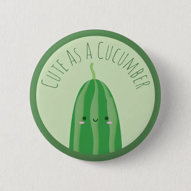 Cute As a Cucumber Funny Kawaii Cutecumber Button | Zazzle