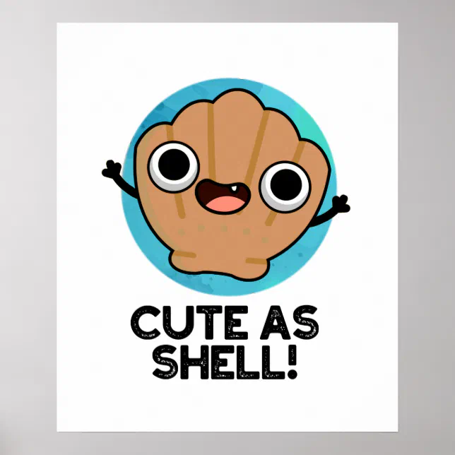 Cute As Shell Funny Seashell Pun Poster | Zazzle