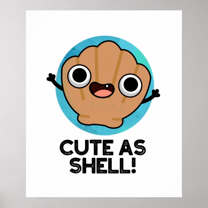 Cute As Shell Funny Seashell Pun Poster | Zazzle.com