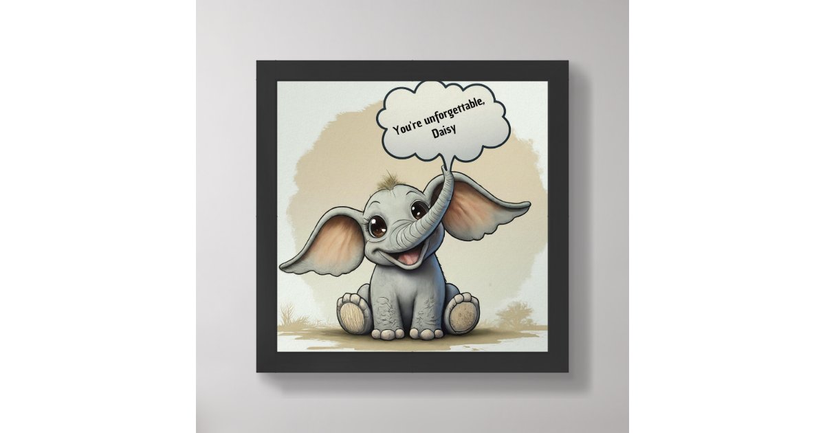 Cute Baby Cartoon Elephant Says Unforgettable Framed Art | Zazzle