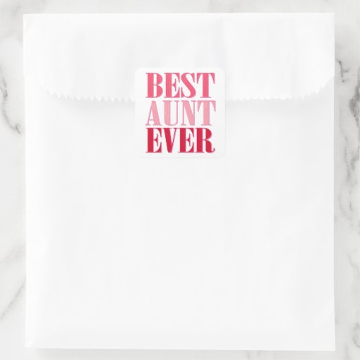 Cute Best Aunt Ever Pink Text Square Sticker | Zazzle
