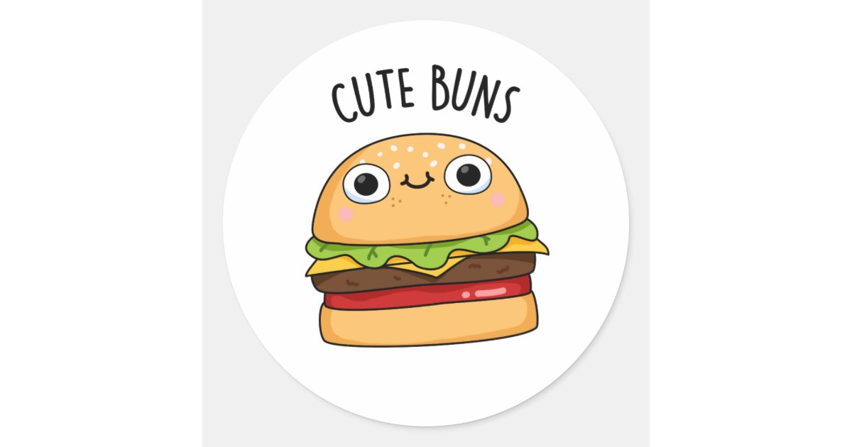 Cute Buns Funny Burger Bun Pun Classic Round Sticker | Zazzle