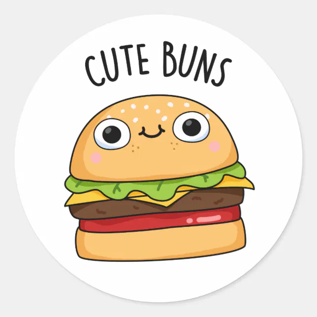 Cute Buns Funny Burger Pun Classic Round Sticker | Zazzle