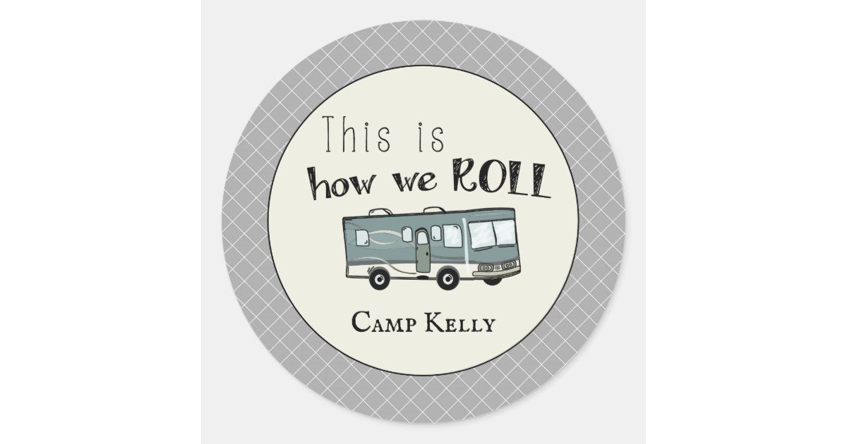 Cute Camping RV "This is How We Roll" Personalized Classic Round ...