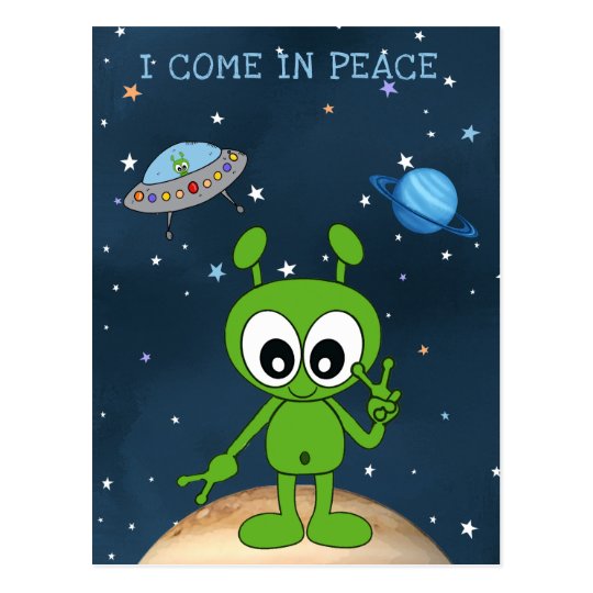 Cute Cartoon Space Alien I Come In Peace Sign Postcard | Zazzle.com