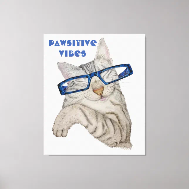 Cute Cat in Specs Pawsitive Vibes Quote Canvas Print | Zazzle