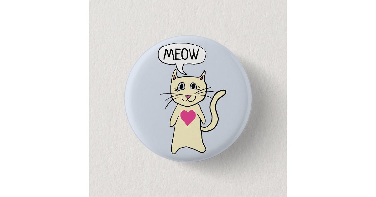 Cute Cat Meow Button | Zazzle