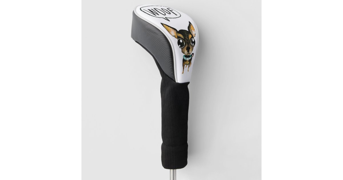 Cute chihuahua says Woof! Golf Head Cover | Zazzle