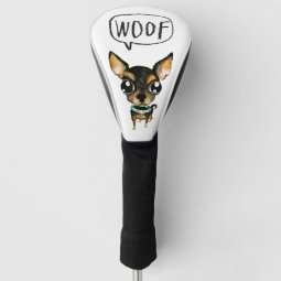 Cute chihuahua says Woof! Golf Head Cover | Zazzle