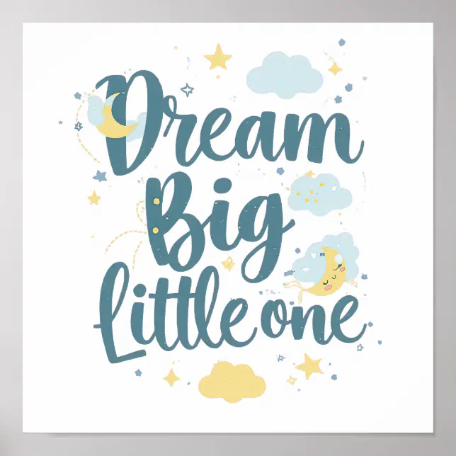 Cute Clouds and Stars "Dream Big Little One" Poster | Zazzle