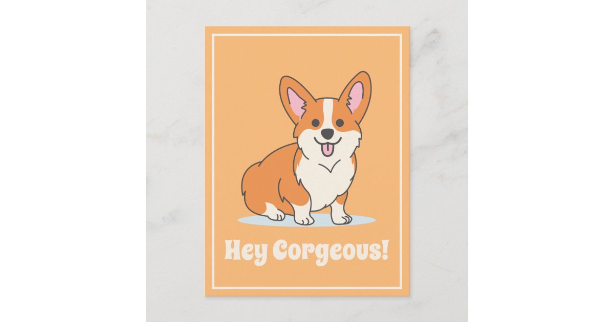 Cute Corgi "Hey Corgeous" Illustration Funny Postcard | Zazzle