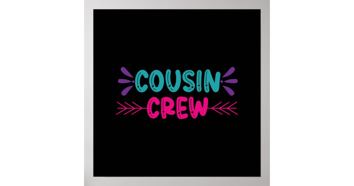 Cute Cousin Crew Poster | Zazzle