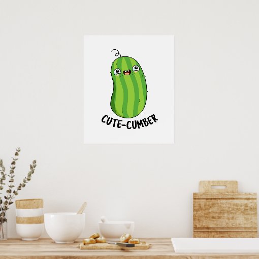 Cute-cumber Cute Cucumber Pun Poster | Zazzle