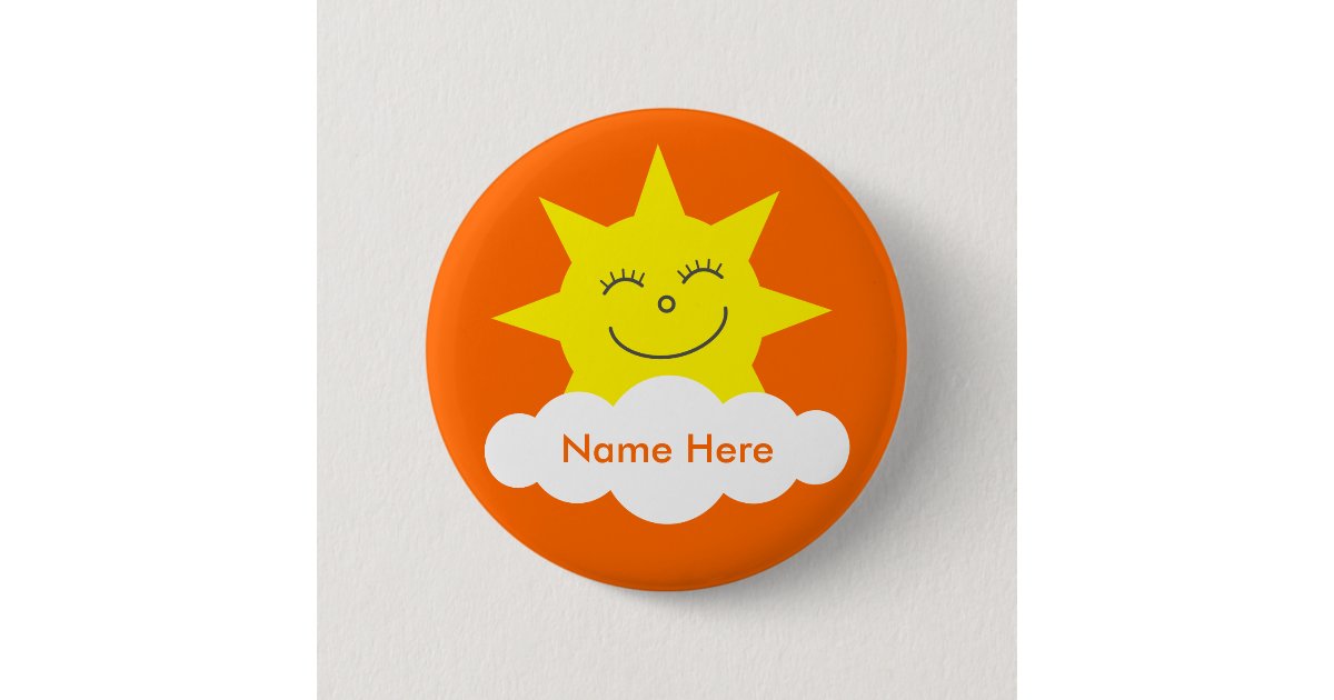 Cute Customizable Happy Sun Orange Name Tag Pinback Button | Zazzle
