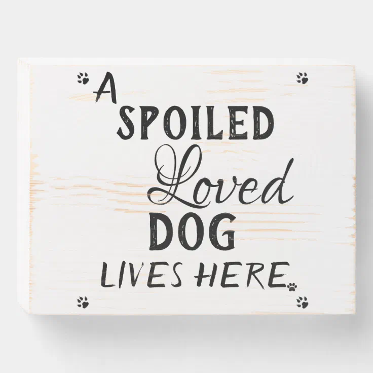 Cute Dog Quote Farmhouse Style Wooden Box Sign | Zazzle
