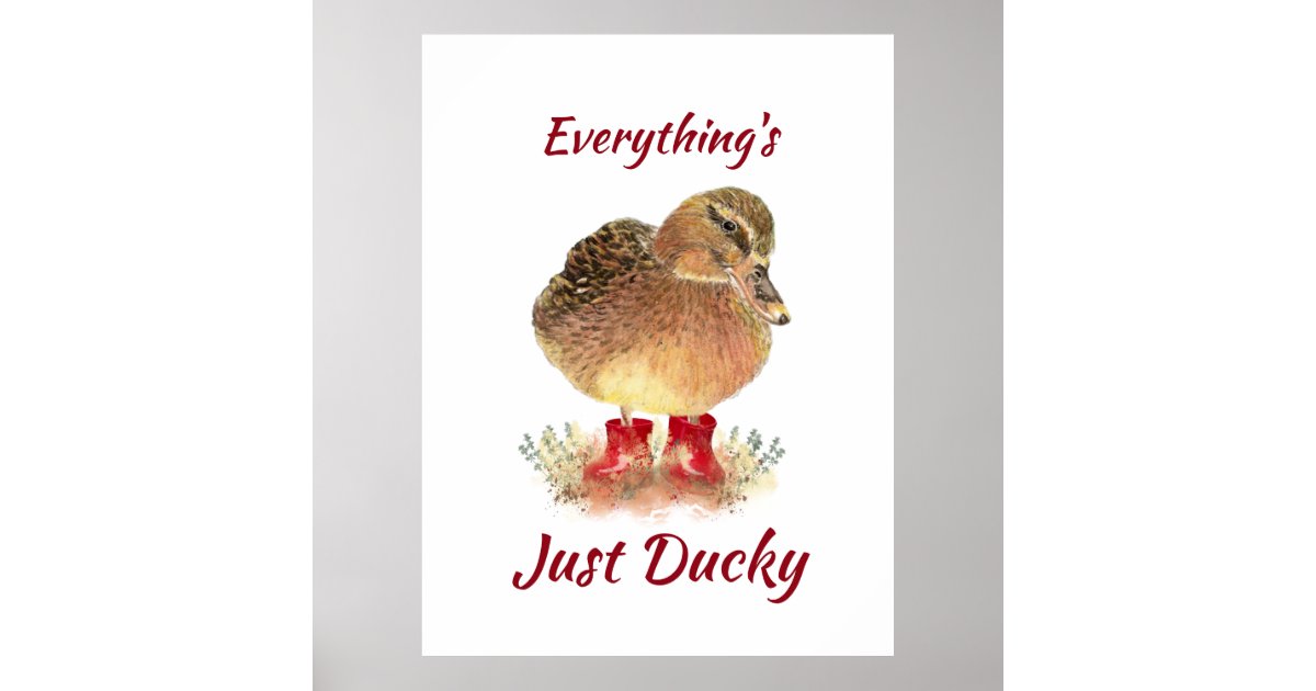 Cute Duck Fun Quote " Everything is Just Ducky" Poster | Zazzle