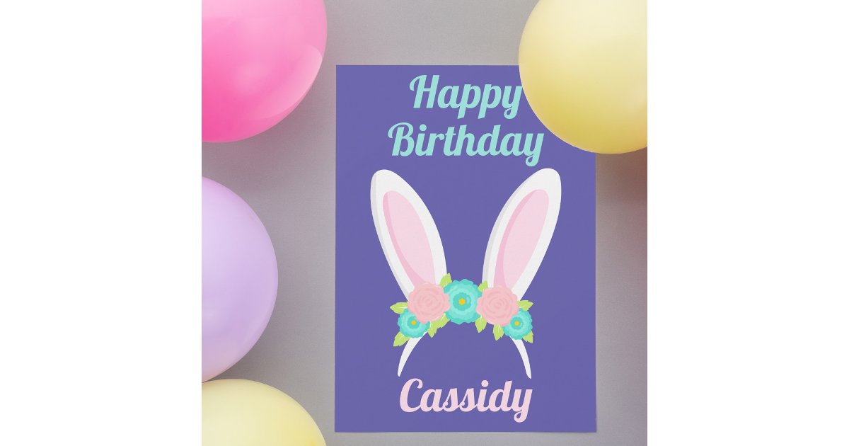 Cute Easter Bunny Ears Custom Happy Birthday Card | Zazzle