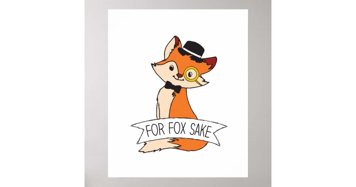 Cute Fox Clipart Oh For Fox Sake Epic Sarcastic Poster | Zazzle
